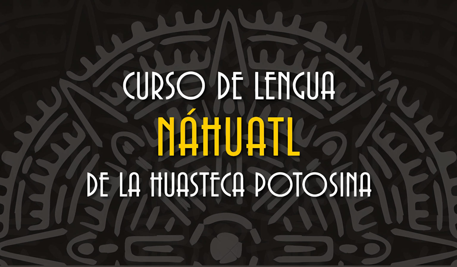 Curso de Nahuatl. De nivel básico a avanzado. (UT) - Nahuatl